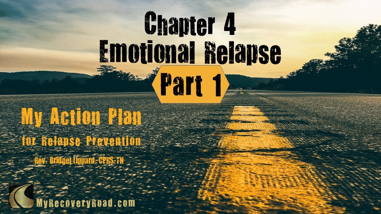 MAP Chapter 4 Stages of Relapse 1st Stage Emotional Part 1 - YouTube
