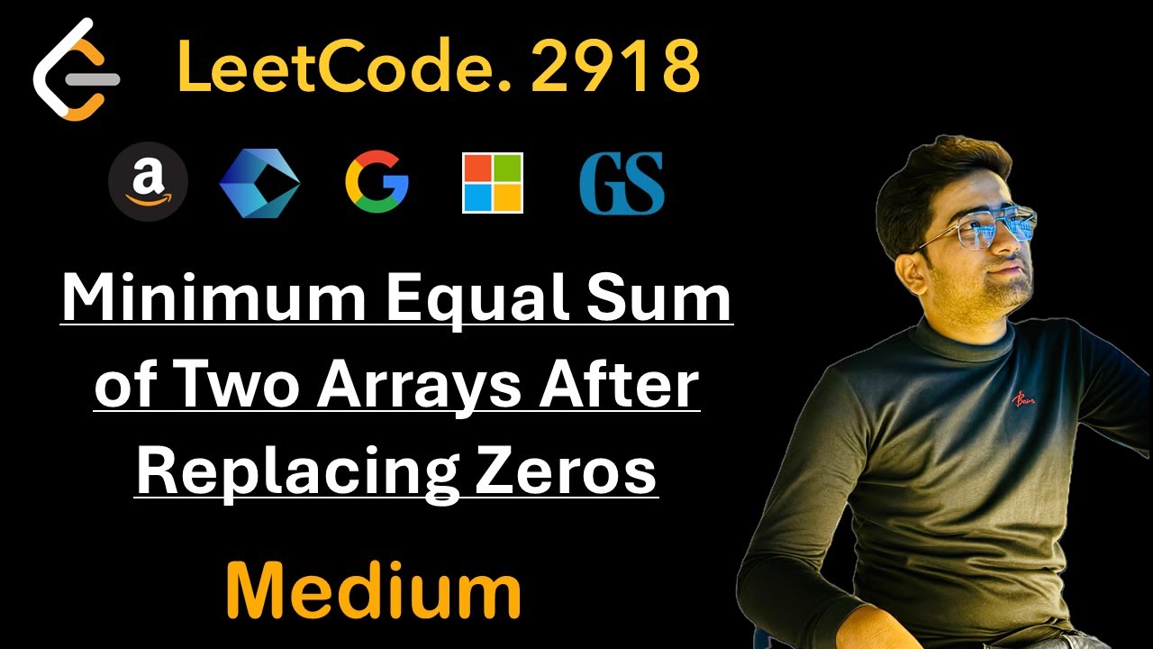 Minimum Equal Sum Of Two Arrays After Replacing Zeros Leetcode 2918 3023