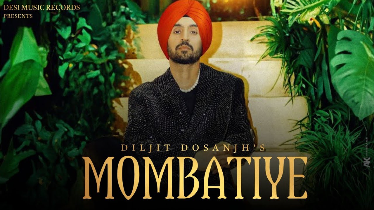 Mombatiye - Diljit Dosanjh | Jaani | New Punjabi Song 2024 - YouTube