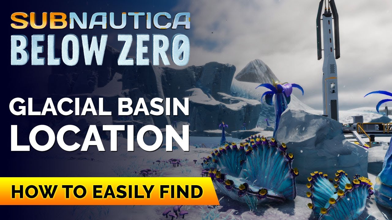 Glacial Basin Location | Subnautica Below Zero - YouTube