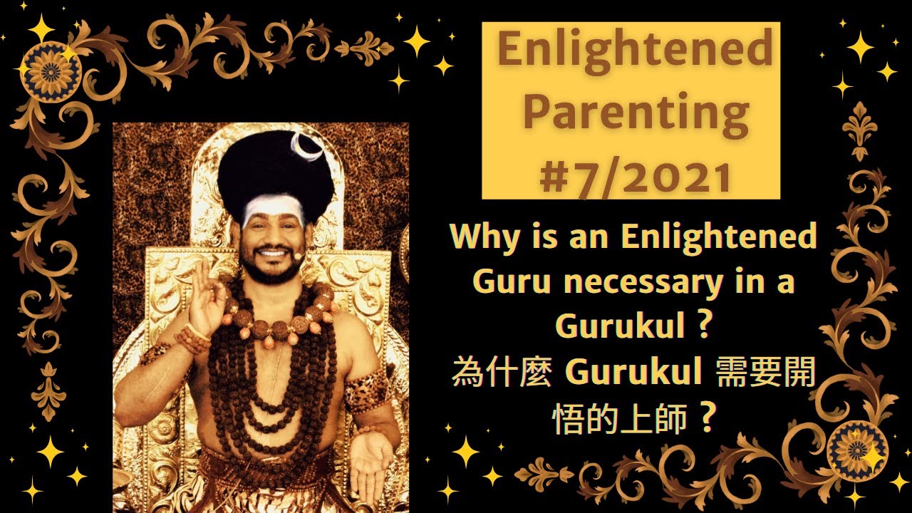 Enlightened Parenting #7/2021: "Why is an enlightened Guru necessary in ...