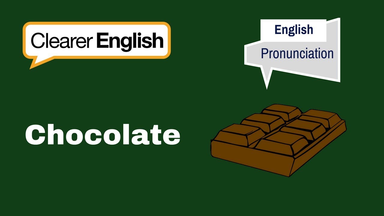 Clearer English Pronunciation Chocolate YouTube clearer-english-pronunciation-chocolate-youtube