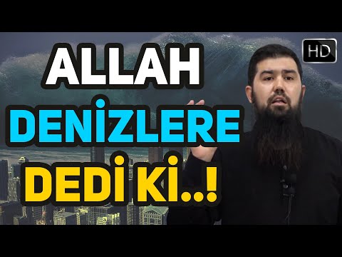 ALLAH DENİZLERE DEDİ Kİ...! - EBU HARİS