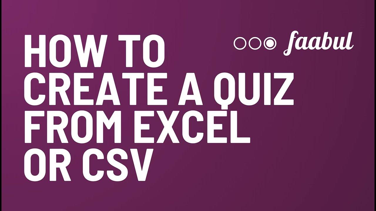 How to Create a Quiz from Excel or CSV on Faabul – Step-by-Step Tutorial - YouTube