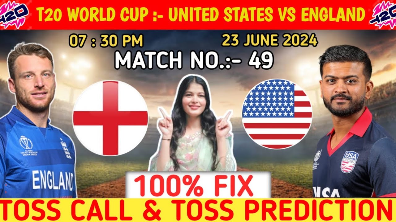 Today Toss Winner | England vs United States toss | T20 World Cup 49th ...
