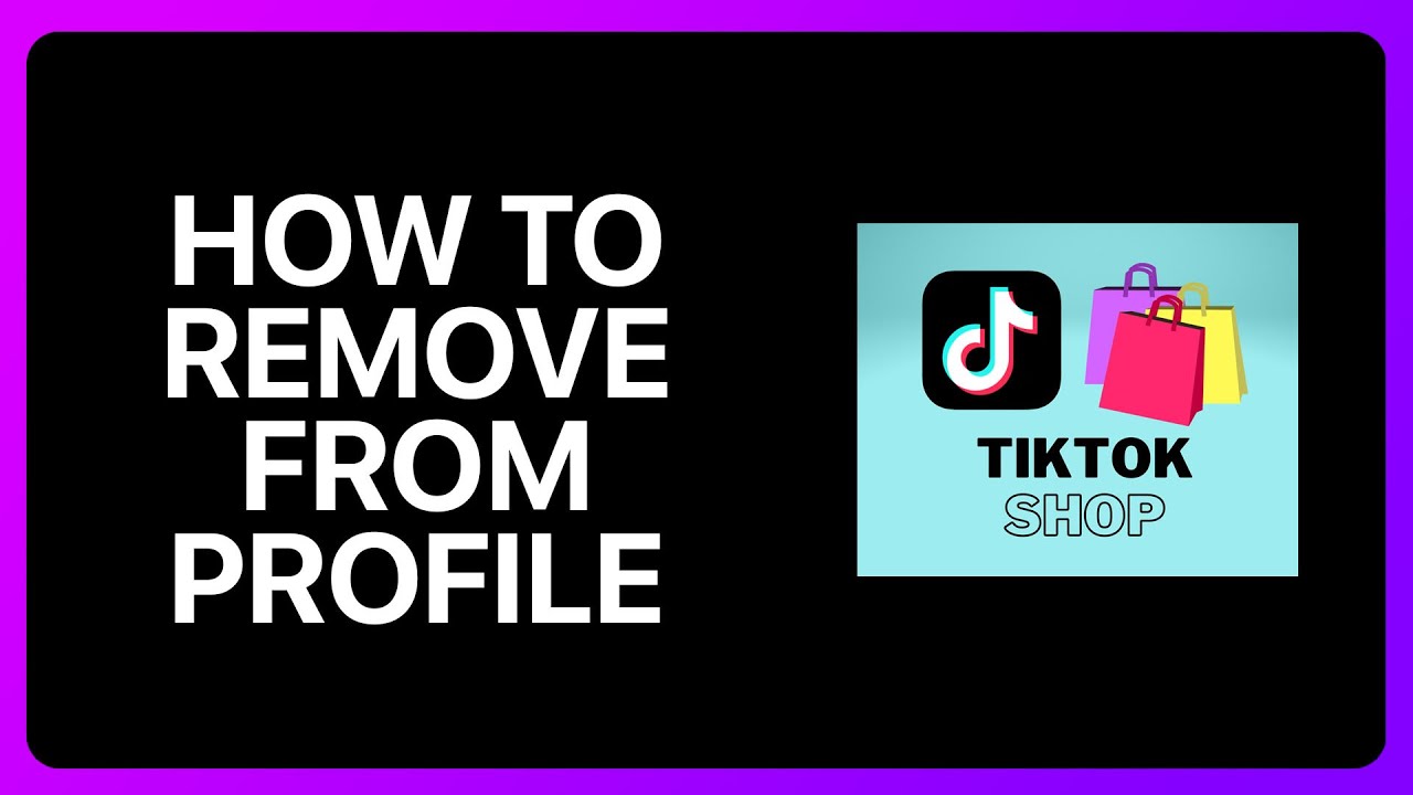 How To Remove TikTok Shop From Profile Tutorial - YouTube