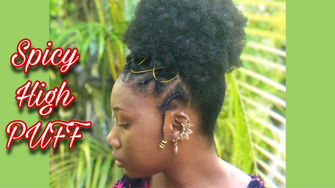 4C Natural Hairstyle for Short Hair | SPICY HIGH PUFF - YouTube