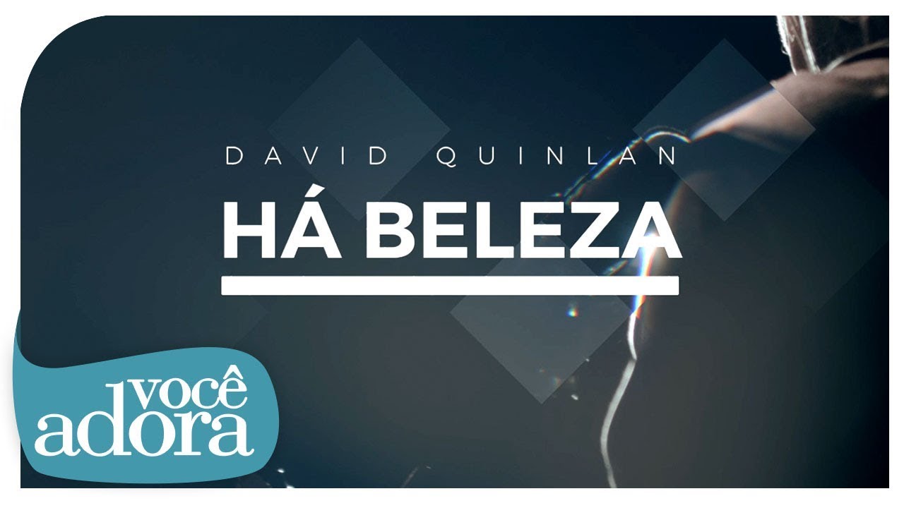 David Quinlan - Há Beleza (Clipe Oficial) - YouTube