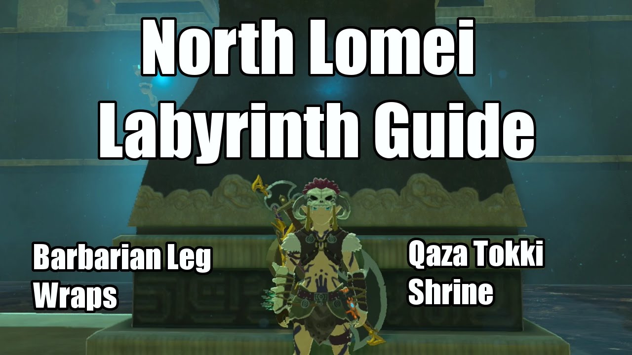 North Lomei Labyrinth Guide | Breath of the Wild | Barbarian Leg Wraps ...