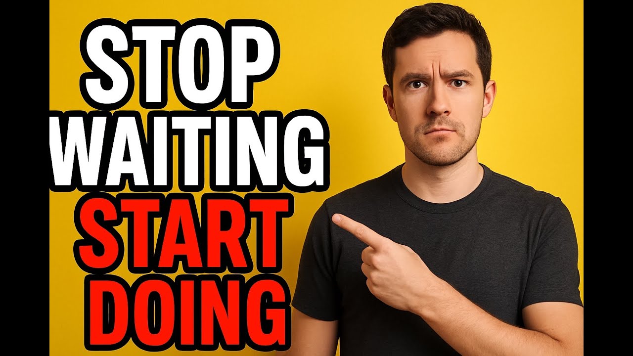 STOP WAITING START DOING - YouTube