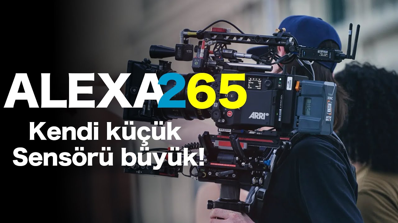 ARRI ALEXA 265 Kendisi küçük sensörü çok büyük! - YouTube
