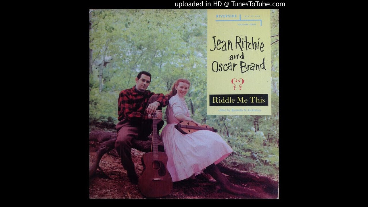 Jean Ritchie & Oscar Brand - My Good Old Man - YouTube