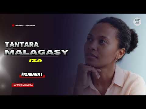 TANTARA MALAGASY - IZA _ FIZARANA VOALOHANY