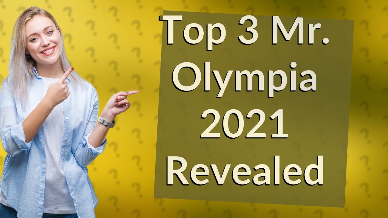 Who Is The Top 3 Mr Olympia 2021 YouTube who-is-the-top-3-mr-olympia-2021-youtube