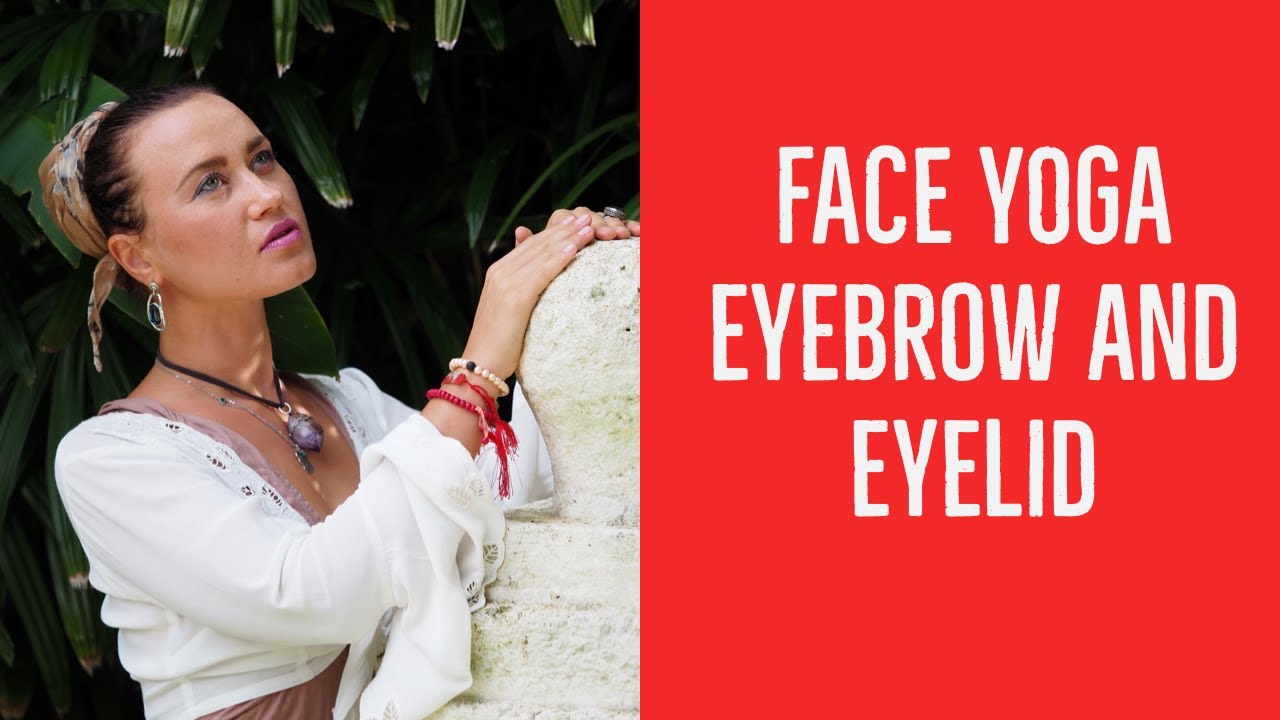 Face Yoga Eyebrow and eyelid lift - YouTube