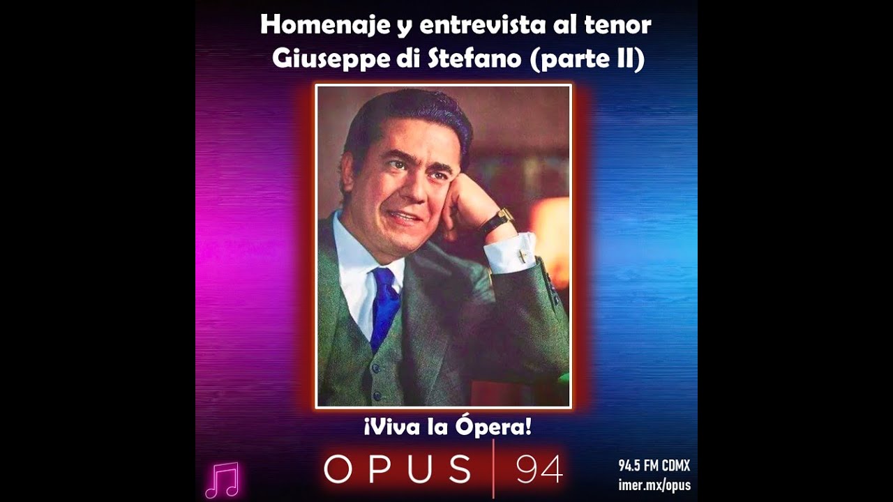 Ópera: Homenaje y entrevista al tenor Giuseppe di Stefano (parte II ...