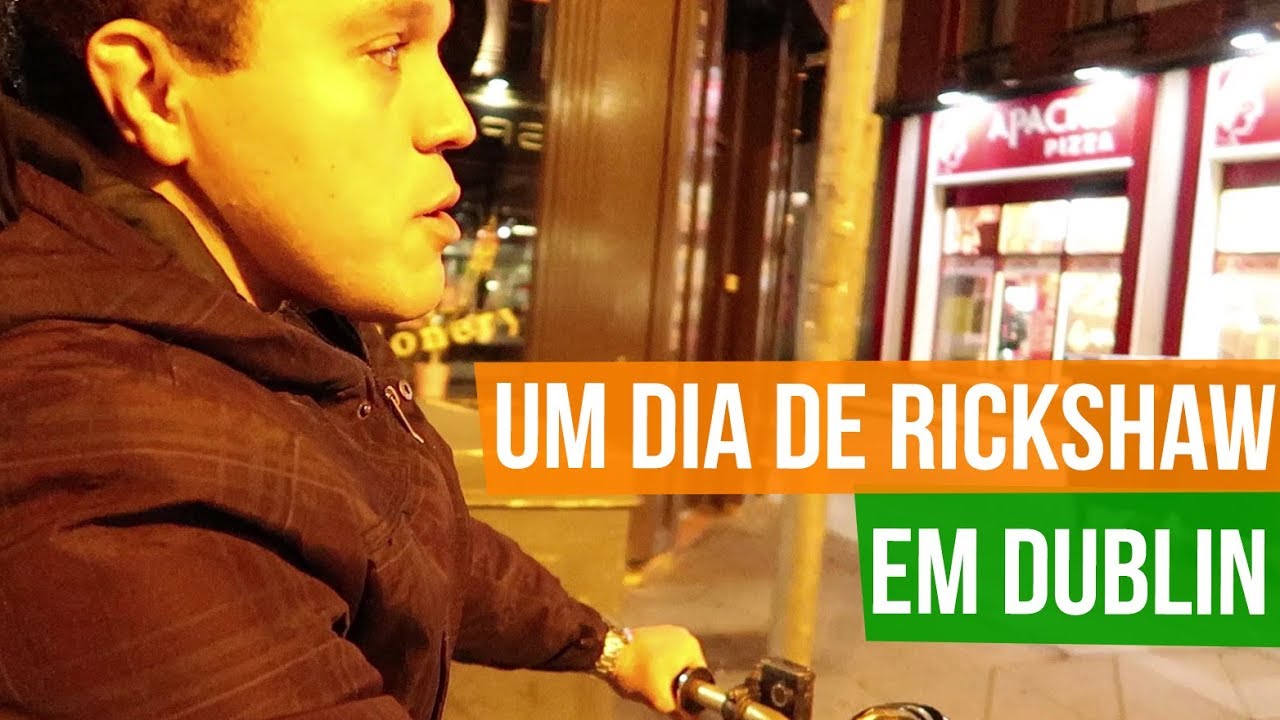 UM DIA DE RICKSHAW em Dublin - Irlanda - YouTube