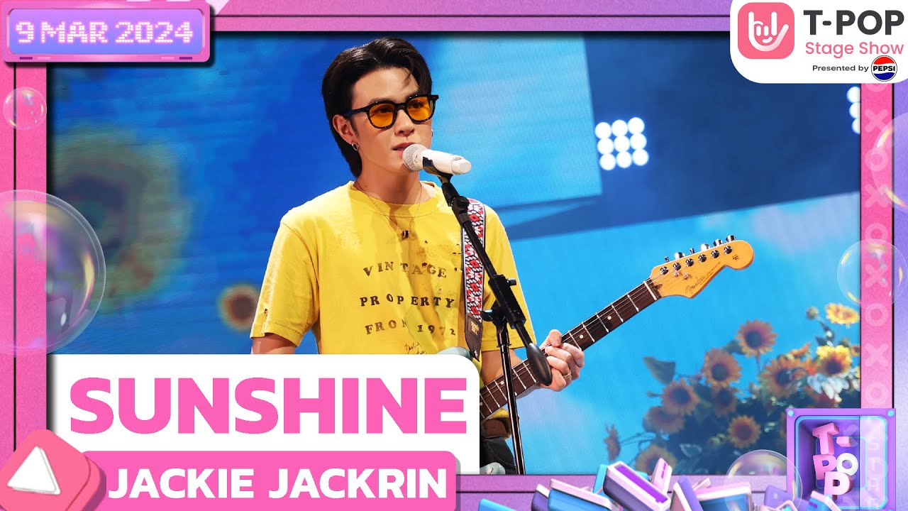 SUNSHINE - JACKIE JACKRIN | 9 พฤษภาคม 2567 | T-POP STAGE SHOW Presented ...