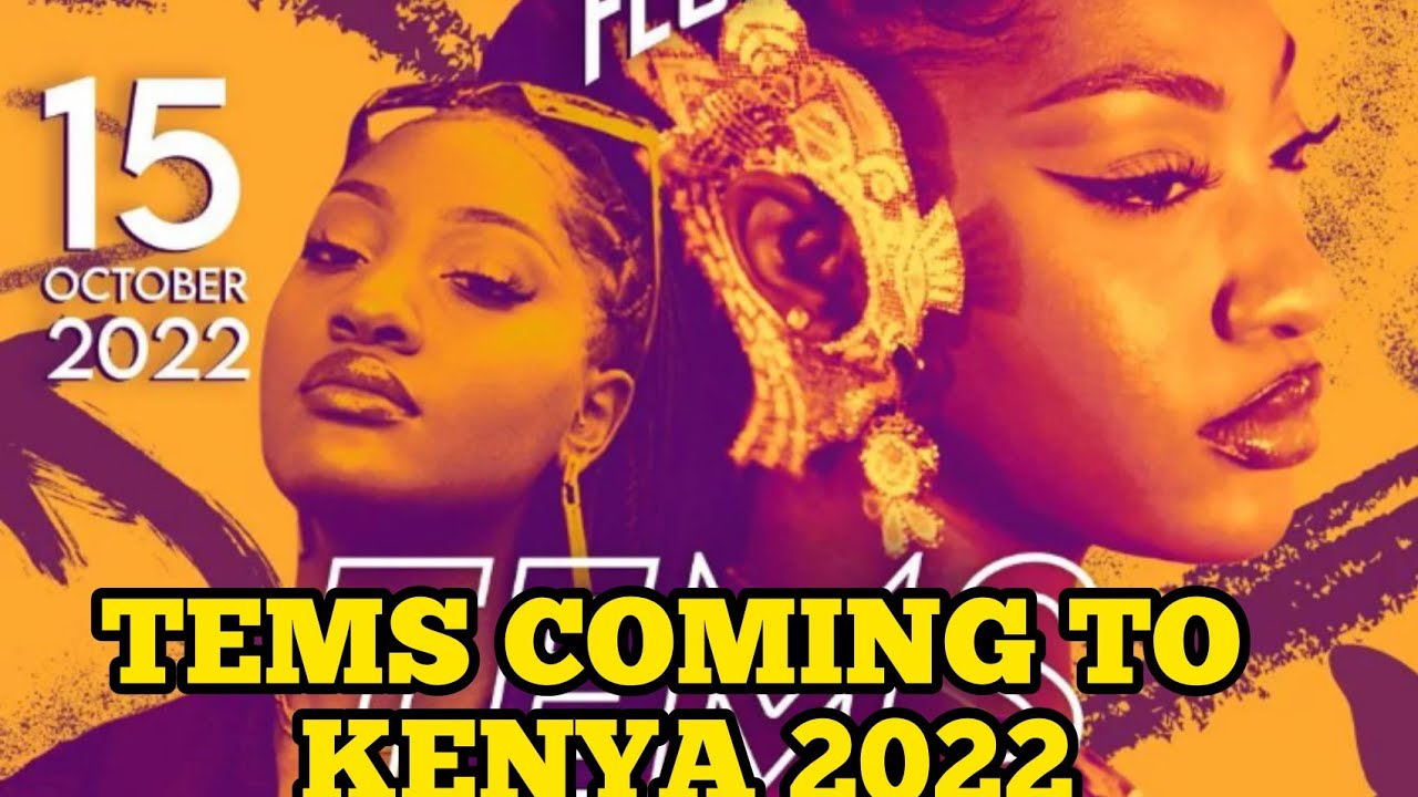 TEMS COMING TO KENYA 2022 |TEMS IN KENYA CONCERT 2022 - YouTube