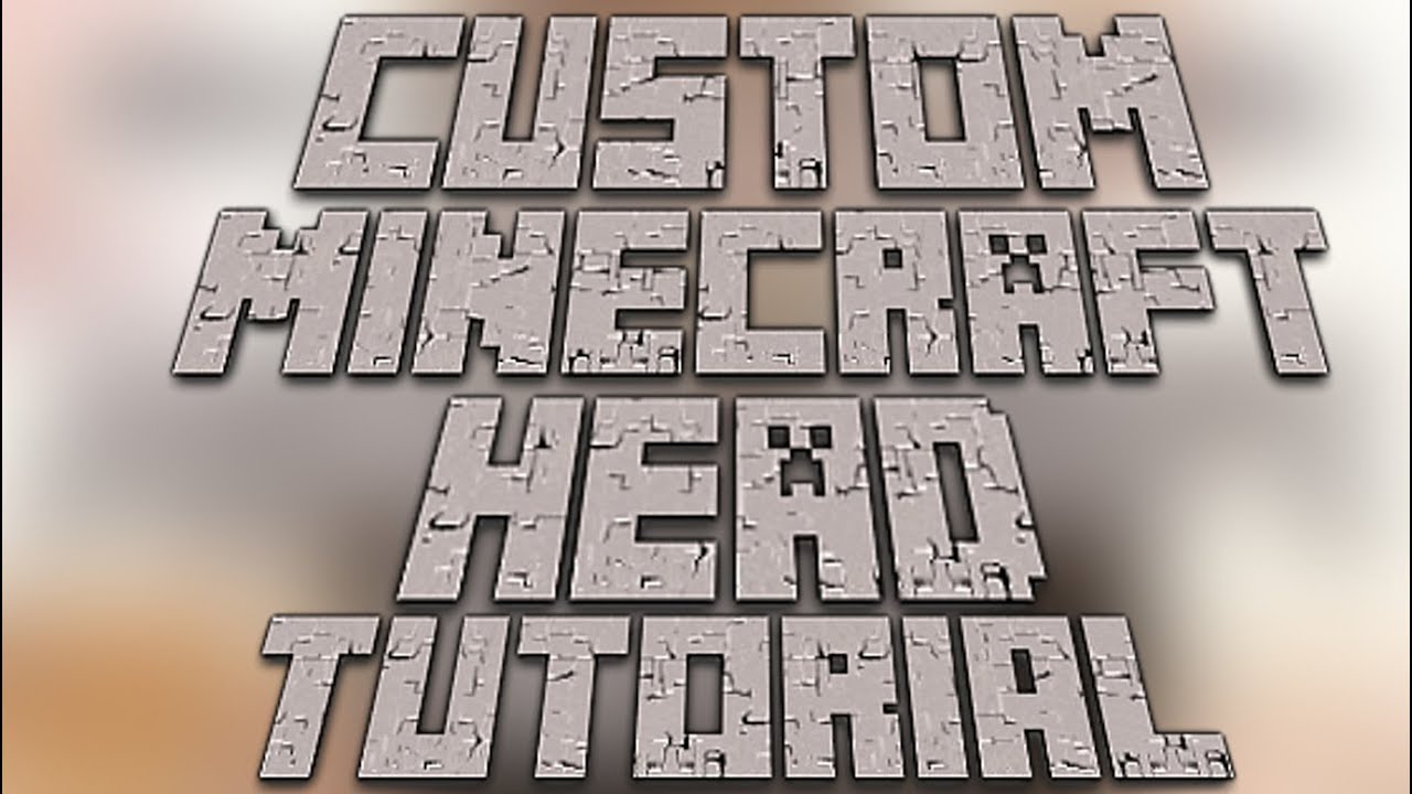 How To Make A Custom MineCraft Head Tutorial (Photoshop And Printing ...