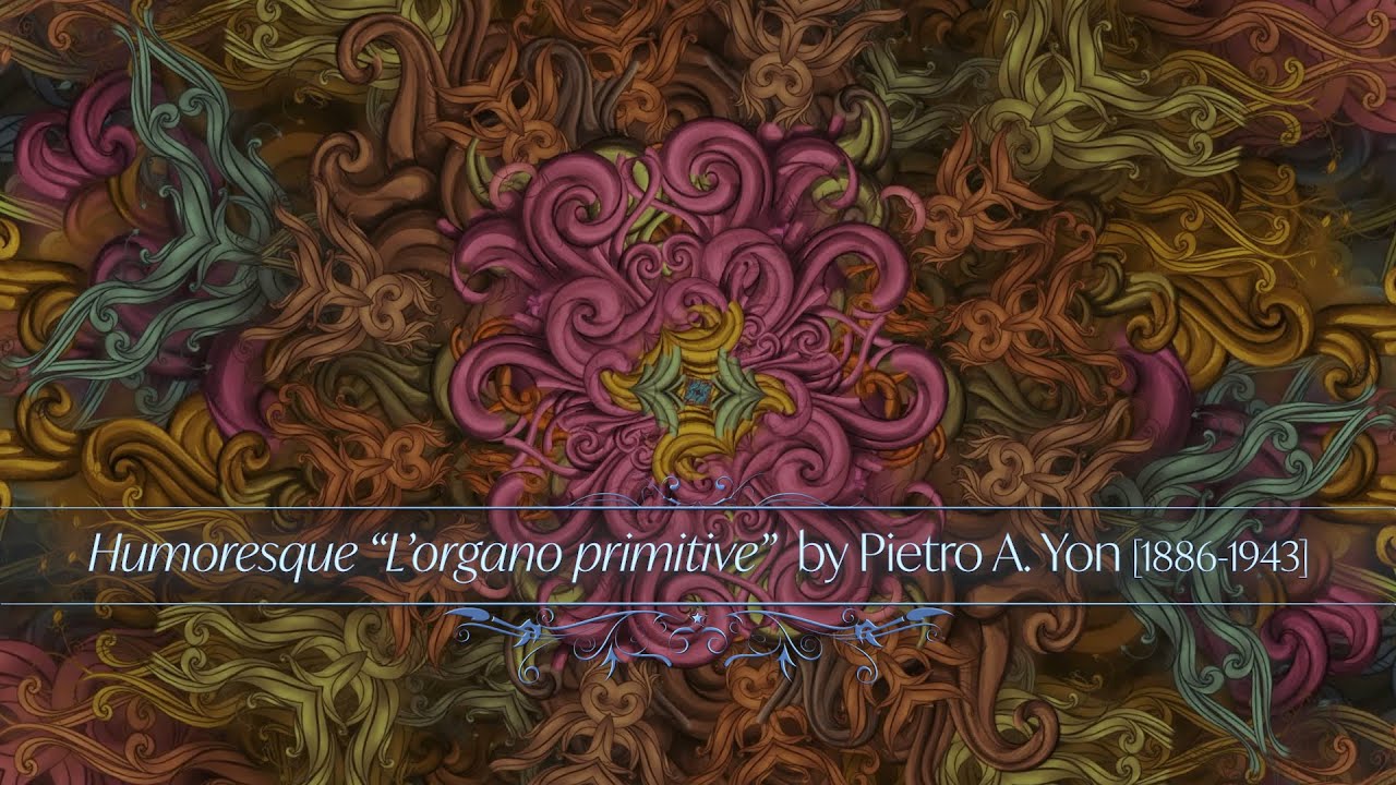 Humoresque by Pietro Yon, John Paradowski, Organist - YouTube