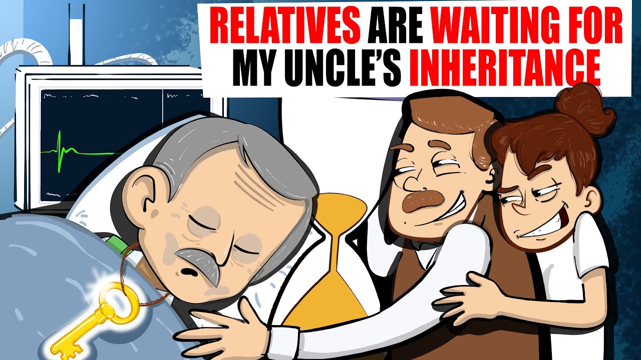 My Relatives Are Waiting For My Uncle’s Inheritance - YouTube