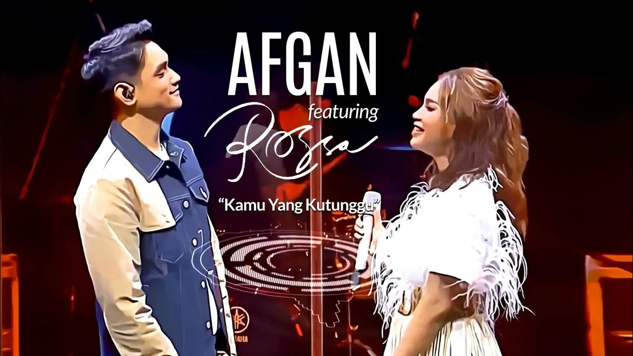 Afgan feat Rossa - Kamu Yang Kutunggu - YouTube