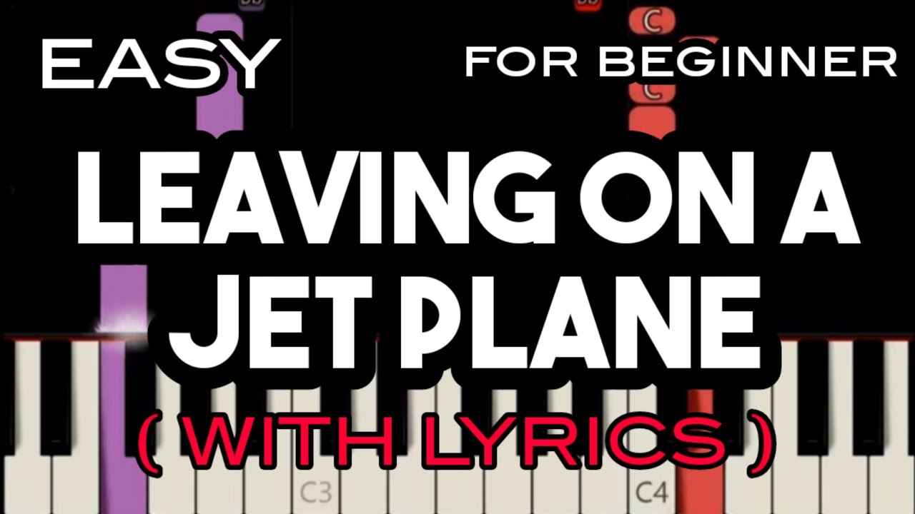 LEAVING ON A JET PLANE ( LYRICS ) - JOHN DENVER | SLOW & EASY PIANO ...