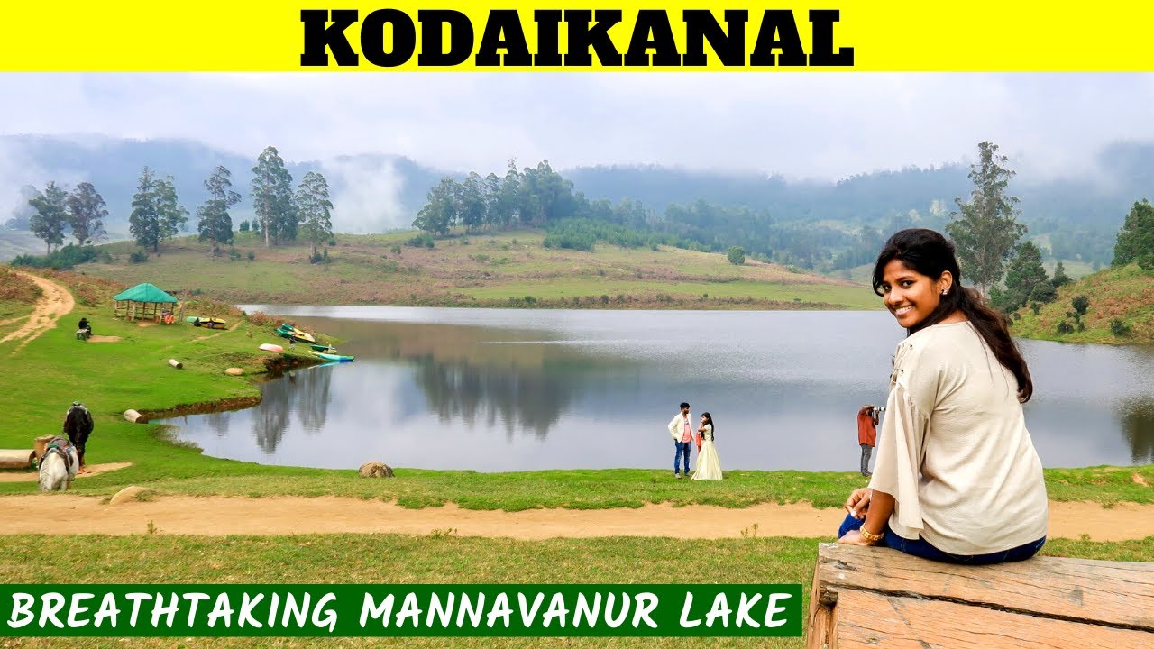 KODAIKANAL TOURIST PLACES | Mannavanur Lake | Tamil Travel Vlog - YouTube