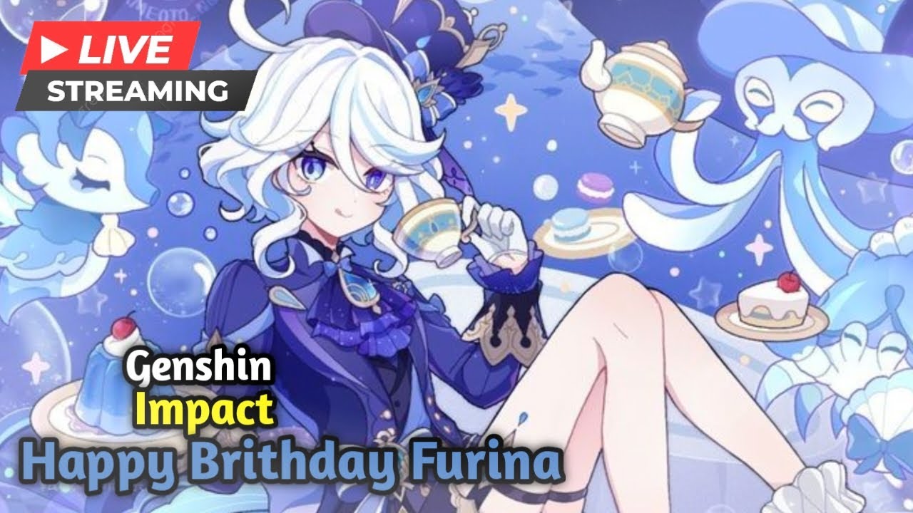 [ Live ] Genshin Impact || Happy Birthday Furina... - YouTube