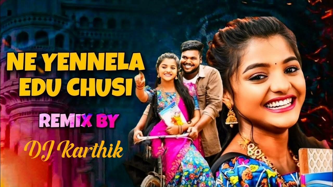Ne Yennela Edu Chusi New Folk Song Remix By Dj Karthik #2024djsong #trending #dj #folksong - YouTube