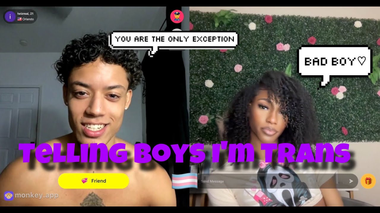 TELLING BOYS IM TRANS ON MONKEY - YouTube