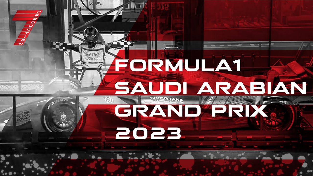 Formula 1 Saudi Arabian Grand Prix 2023 - From Jeddah To The World ...