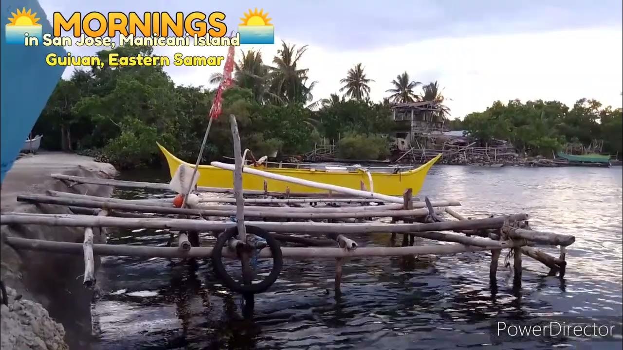 Mornings in San Jose, Manicani Island Guiuan Eastern Samar - YouTube