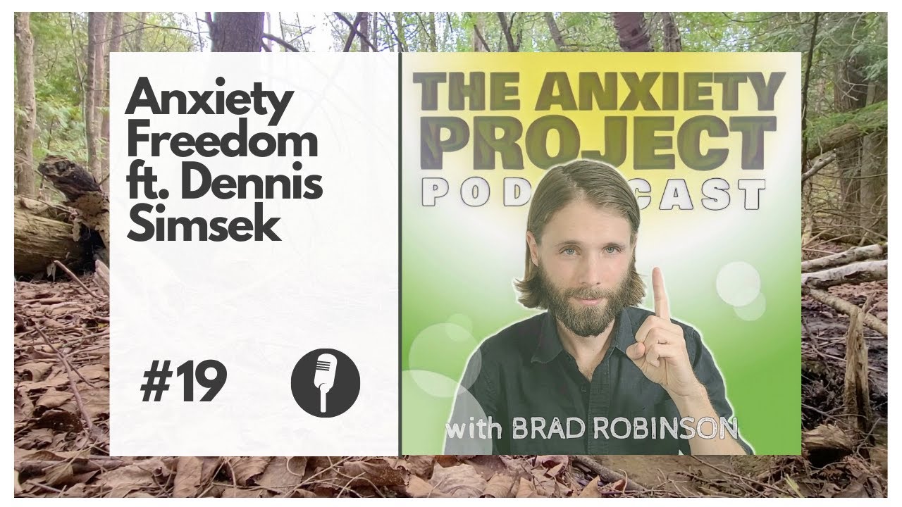 Anxiety Freedom ft. The Anxiety Guy/Dennis Simsek - TAPP #19 - YouTube