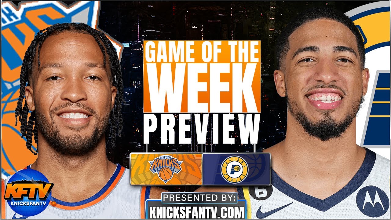 New York Knicks vs. Indiana Pacers: Game of The Week Preview - YouTube