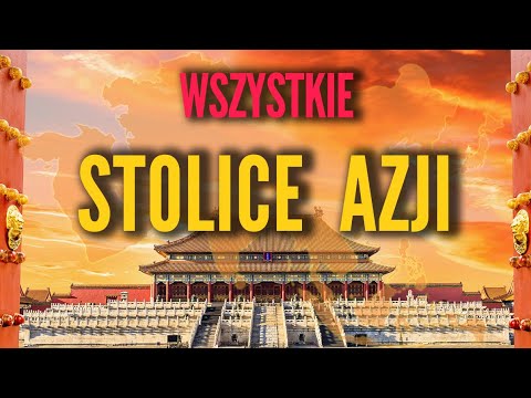Wszystkie Stolice AZJI🌎 / „Stolice Świata” Ep. 05. / Kraje Azji, ich ...