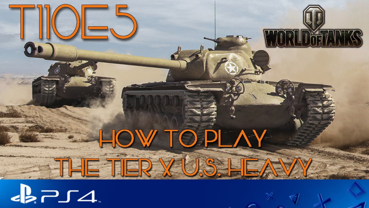 How to play the T110E5 - WoT - PS4 - YouTube
