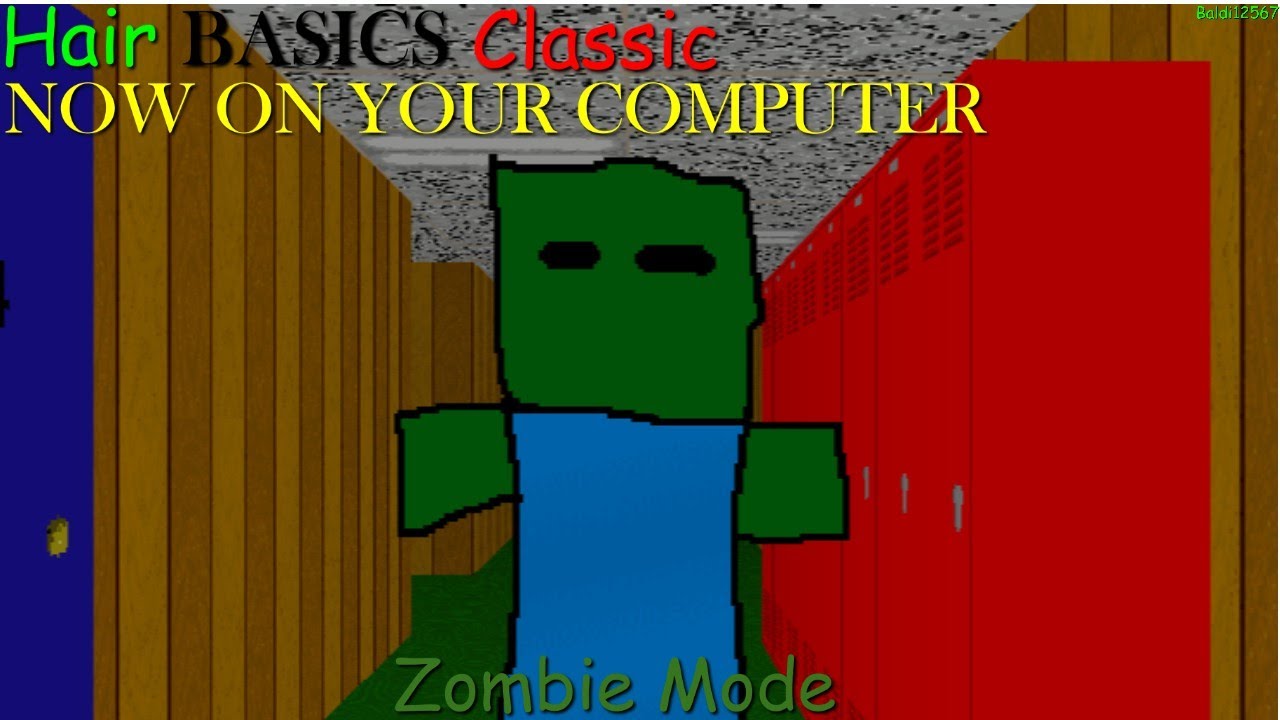 Hair Basics Classic | Zombie Mode | Baldi Basics Mod | V1.511 - YouTube
