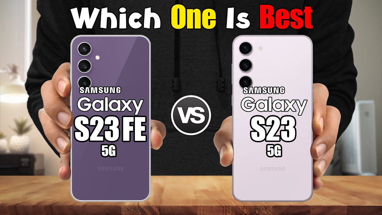 SAMSUNG GALAXY S23 FE vs SAMSUNG GALAXY S23 - YouTube