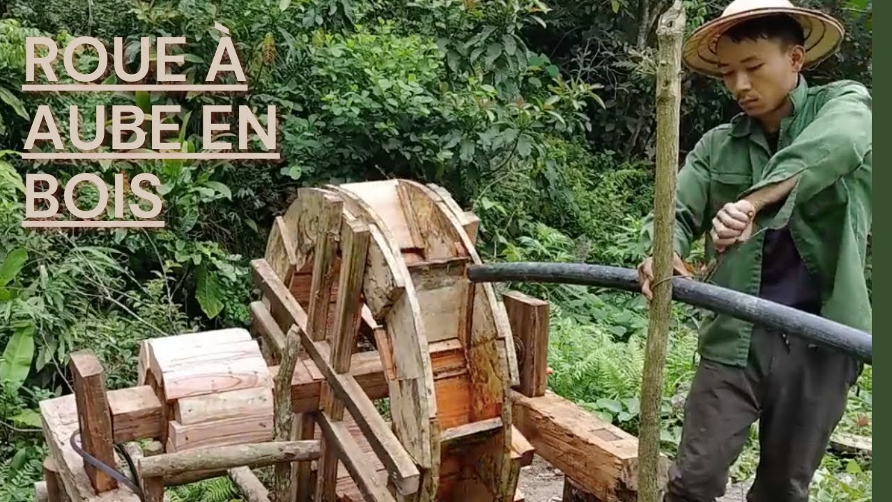 ENERGIE VERTE ( CRÉER UNE ROUE À AUBE DE A à Z #technology #frenchtech ...