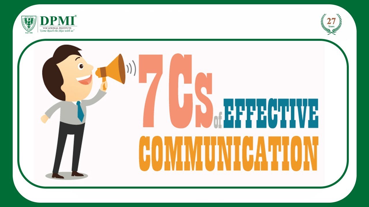 The 7 Cs of Communication: Concise, Clear, Correct, Concrete, Complete ...