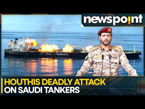 Houthis Claim Deadly Attacks On Saudi Oil Tankers In Red Sea | WION Newspoint
