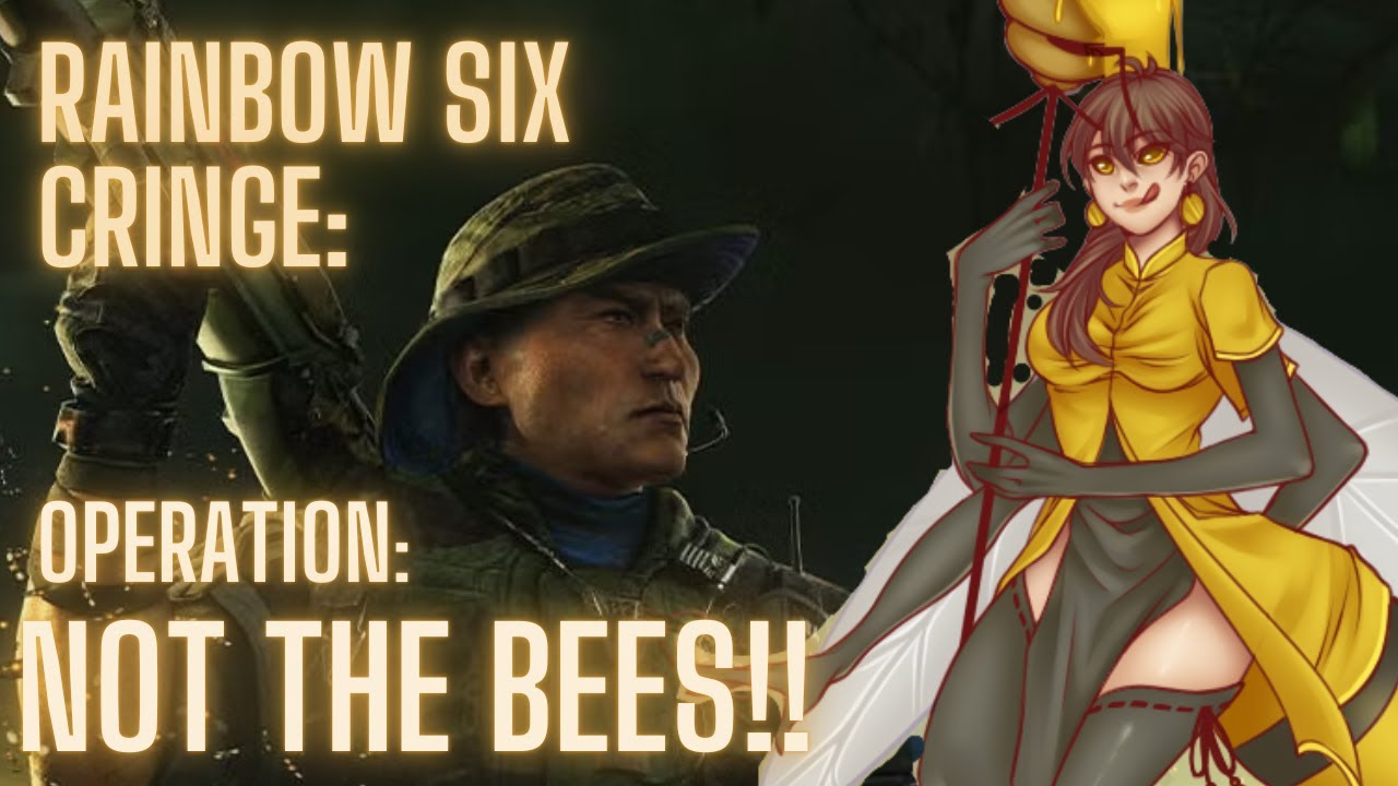 Rainbow Six Cringe (Operation: NOT THE BEES!!) - YouTube