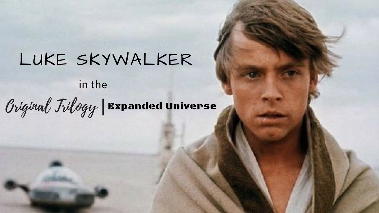 Luke Skywalker in the OT and EU | Character Analysis - YouTube