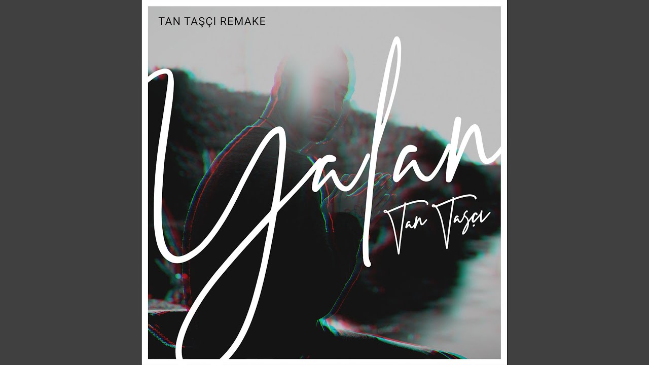 Yalan (Tan Taşçı Remake) - YouTube Music