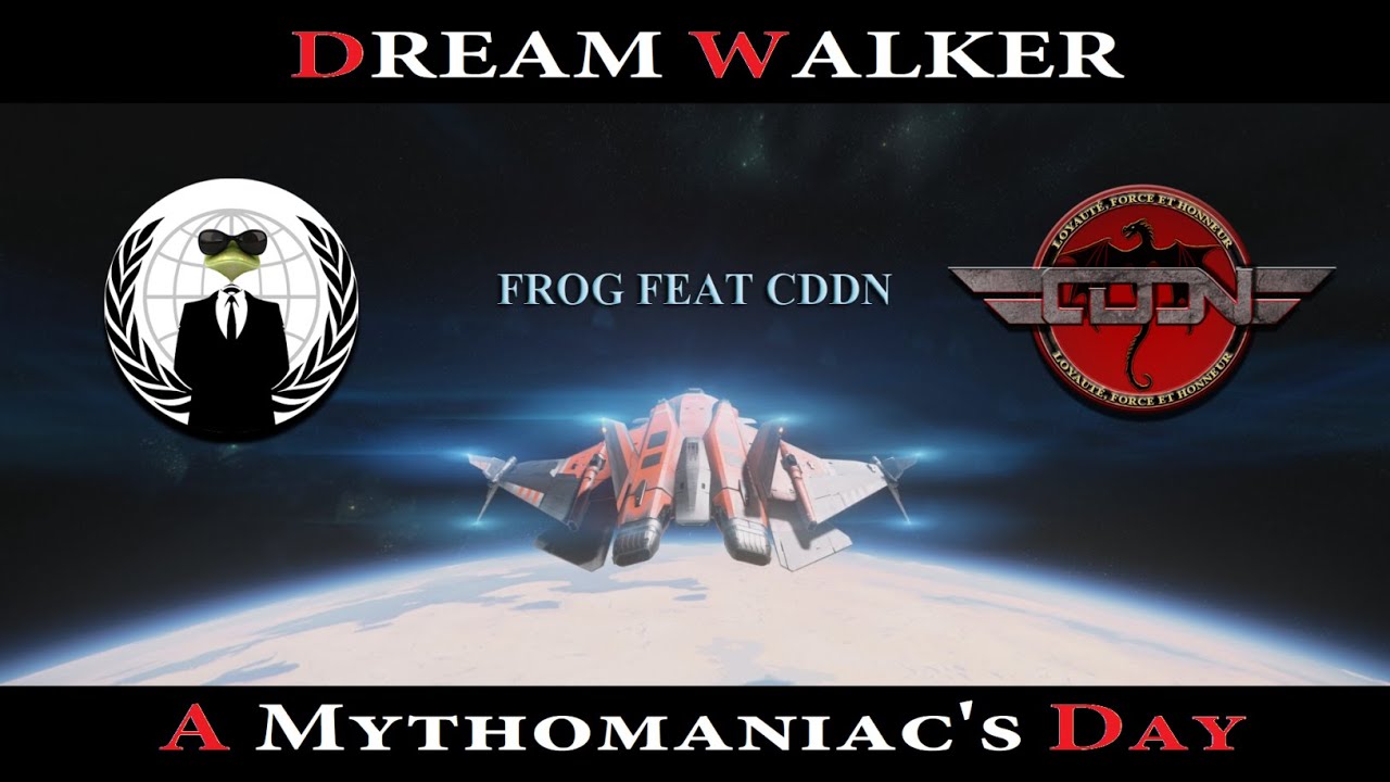 DreamWalker#0 - A Mythomaniac's Day Star Citizen FROG CDDN - YouTube