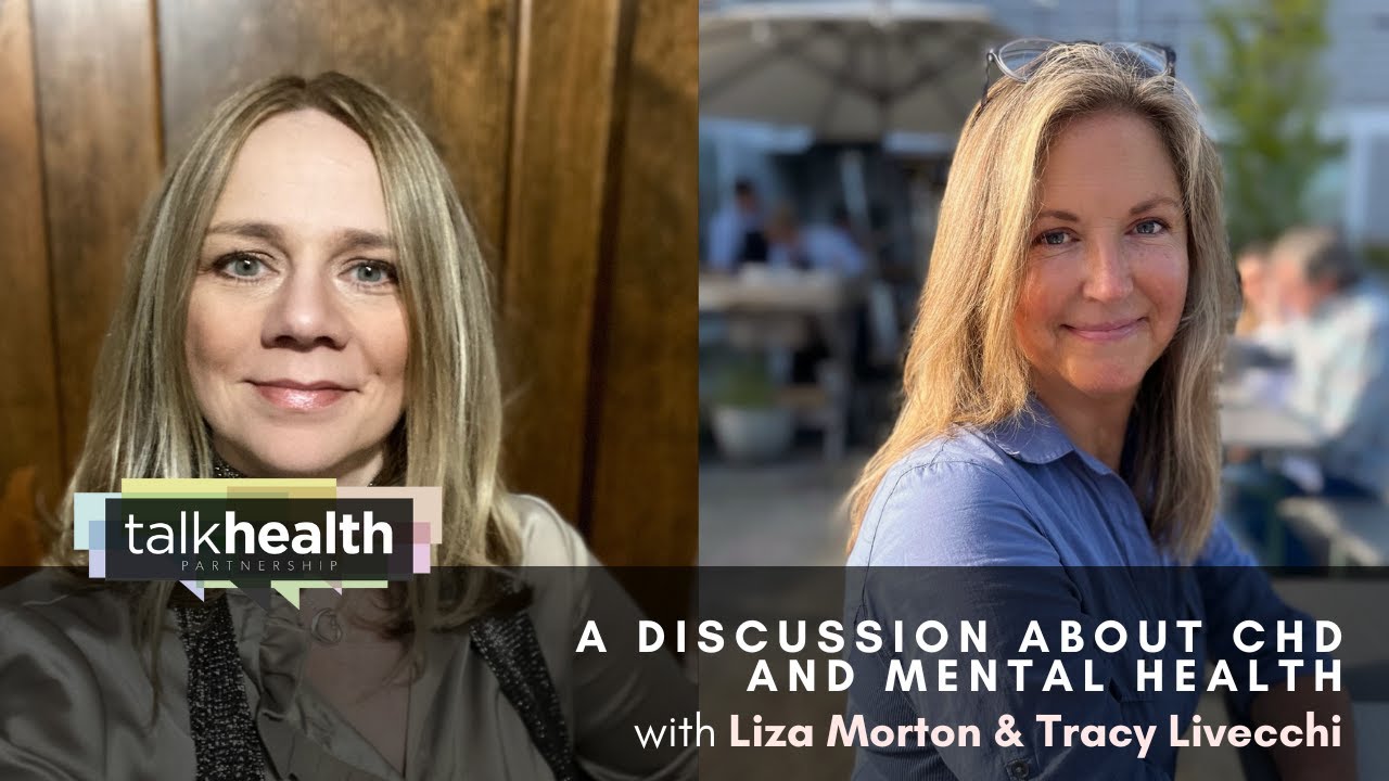 A discussion about CHD and Mental Health with Liza Morton & Tracy ...