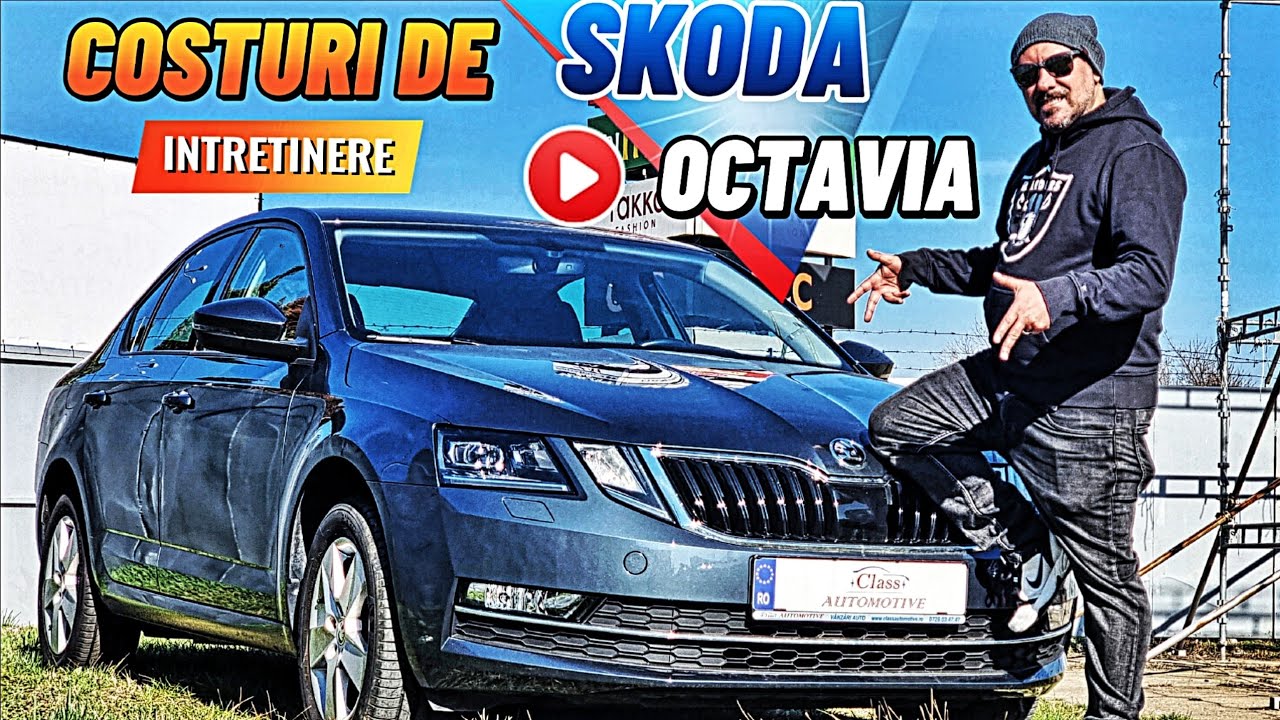Este Skoda Octavia cea mai corecta masina? Costuri de intretinere Skoda ...