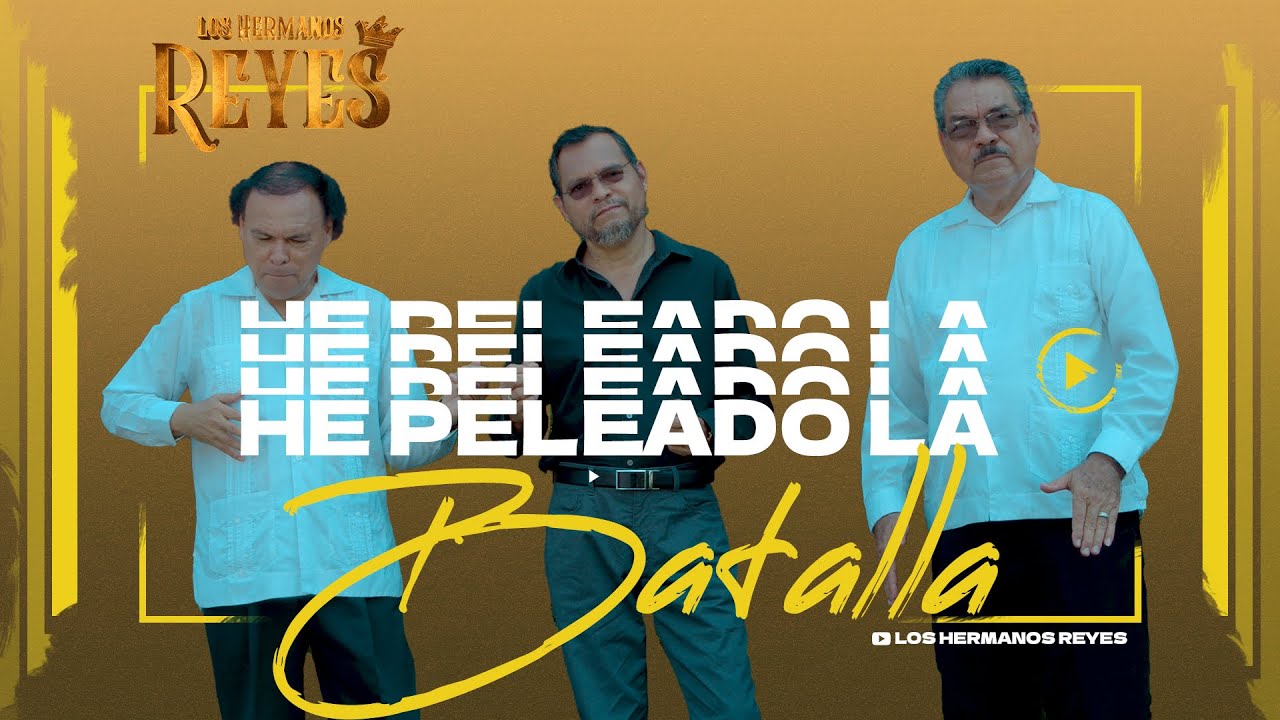 He Peleado La Batalla (Video Oficial) - Los Hermanos Reyes - (En ...